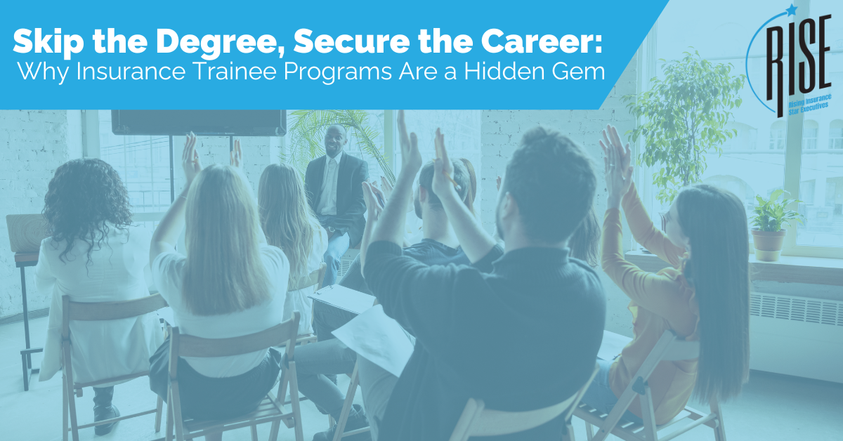 Skip the Degree, Secure the Career: Why Insurance Trainee Programs Are ...